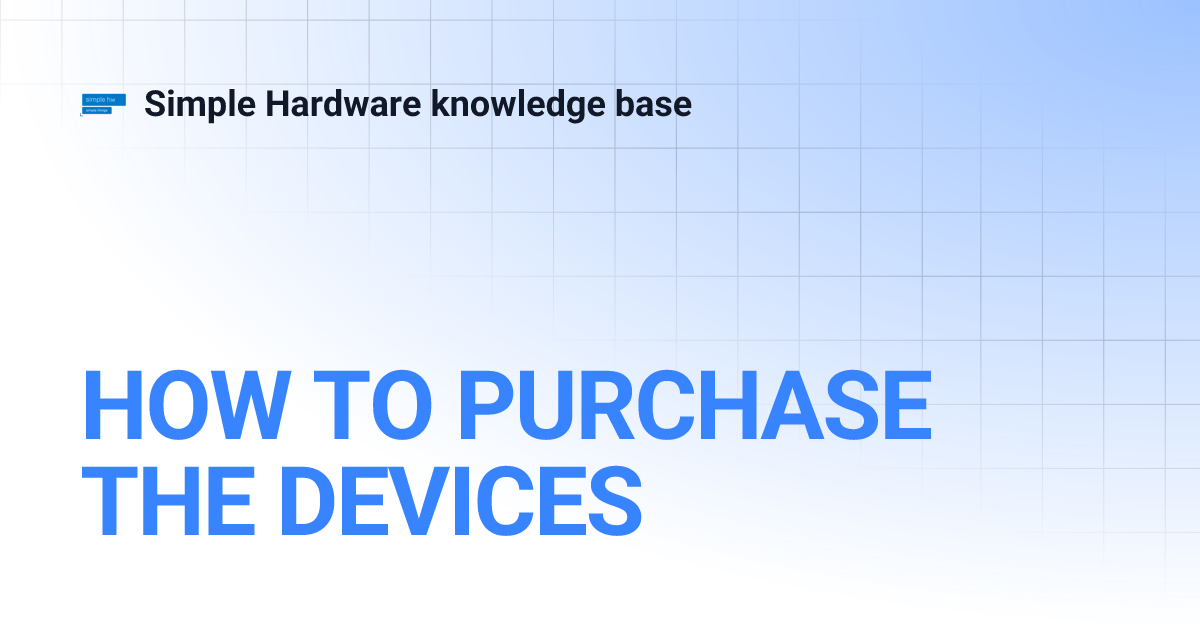 HOW TO PURCHASE THE DEVICES | Simple Hardware knowledge base