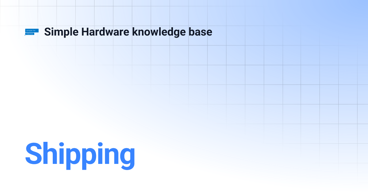 Shipping | Simple Hardware knowledge base