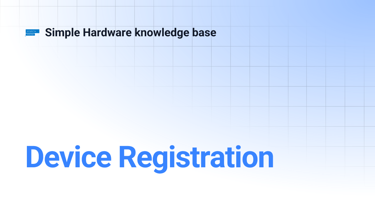 Device Registration | Simple Hardware knowledge base