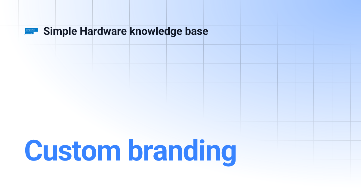 Custom branding | Simple Hardware knowledge base