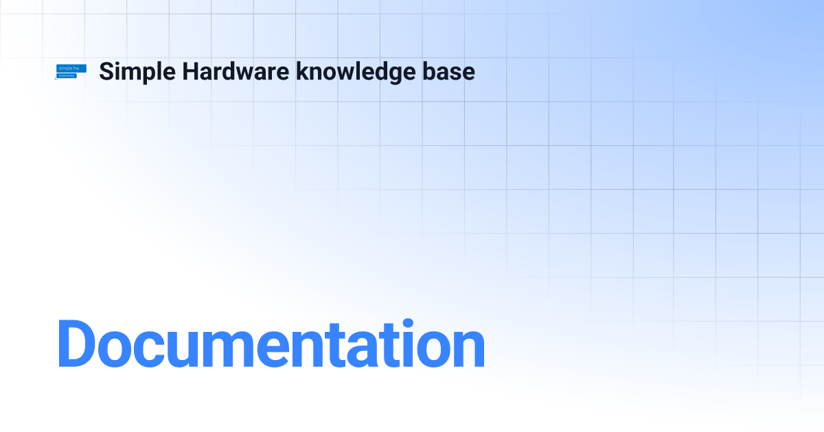 Documentation | Simple Hardware knowledge base