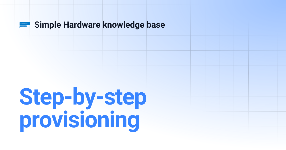 Step-by-step provisioning | Simple Hardware knowledge base